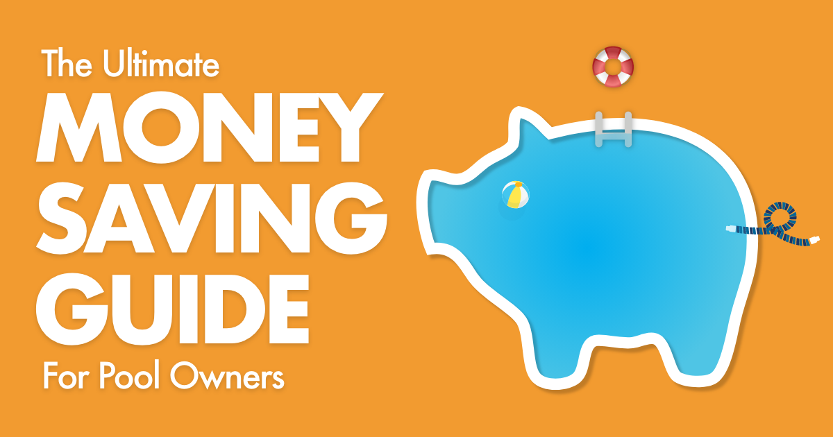 The Money-Saving Guide for Pool Owners